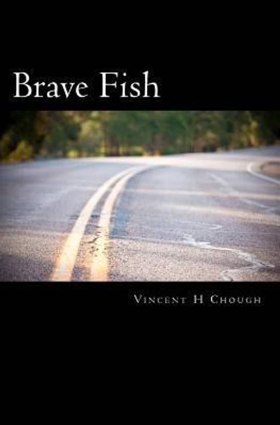 Brave Fish: Buy Brave Fish by Chough Vincent H at Low Price in India ...