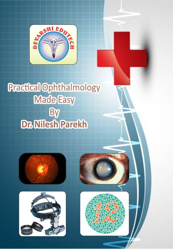 PRACTICAL OPHTHALMOLOGY MADE EASY BY DR NILESH PAREKH with 1 Disc: Buy ...