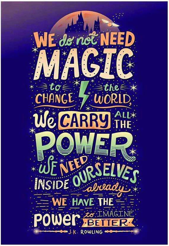 We do Not Need Magic J K Rowling Quote Harry Potter Poster A4 Paper ...