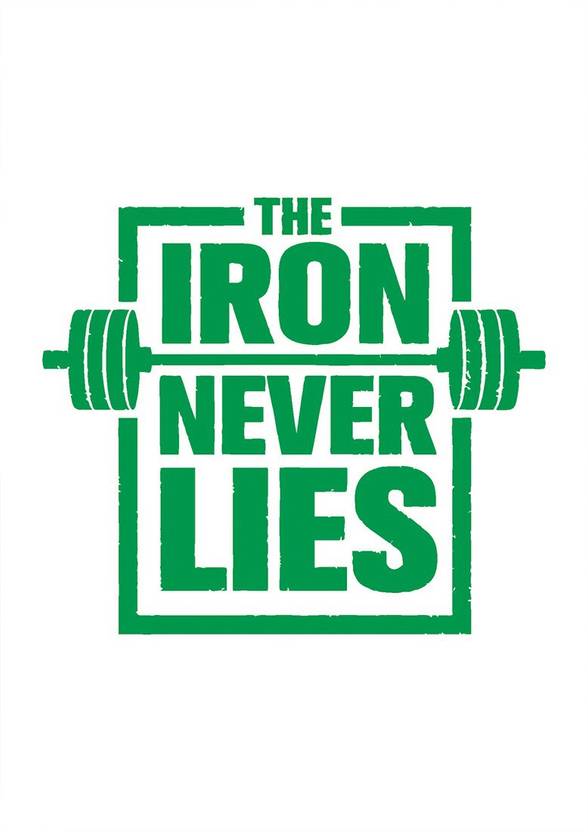 The Iron Never Lies Gym quote Poster Size (12 x 18 inch) Paper Print ...