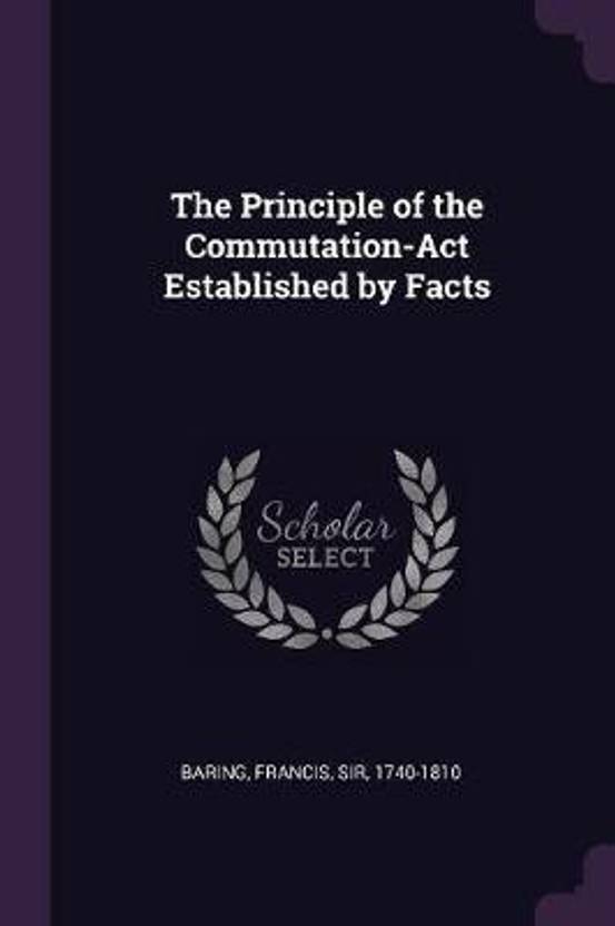 The Principle of the Commutation-Act Established by Facts: Buy The ...