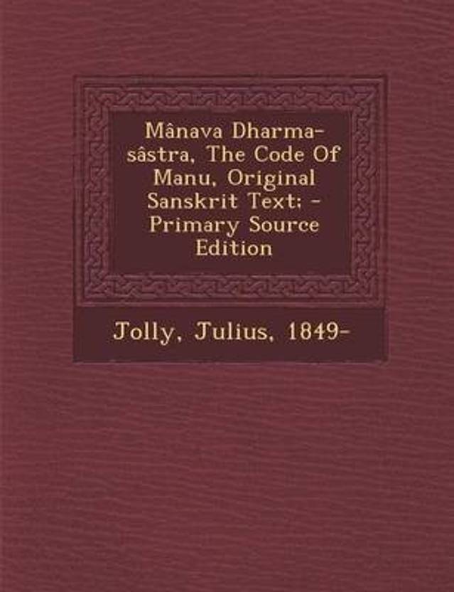 Manava Dharma-Sastra, the Code of Manu, Original Sanskrit Text;: Buy ...