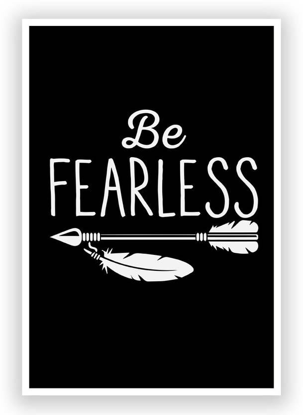 Be Fearless Motivational Wall Art Poster 12 x 18 Inch Paper Print ...