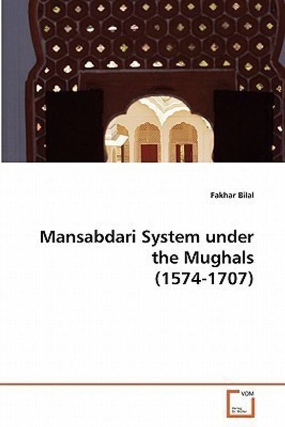 Mansabdari System under the Mughals (1574-1707): Buy Mansabdari System ...
