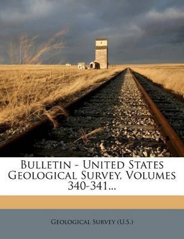 Bulletin - United States Geological Survey, Volumes 340-341...: Buy ...
