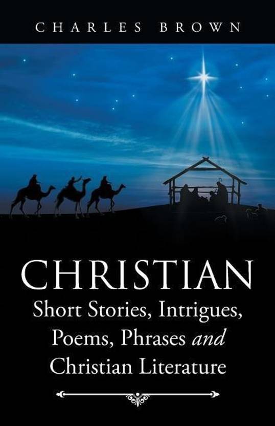 Christian Short Stories, Intrigues, Poems, Phrases and Christian ...
