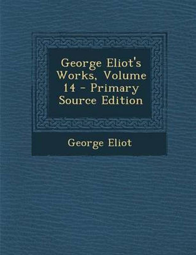 George Eliot's Works, Volume 14 - Primary Source Edition: Buy George ...