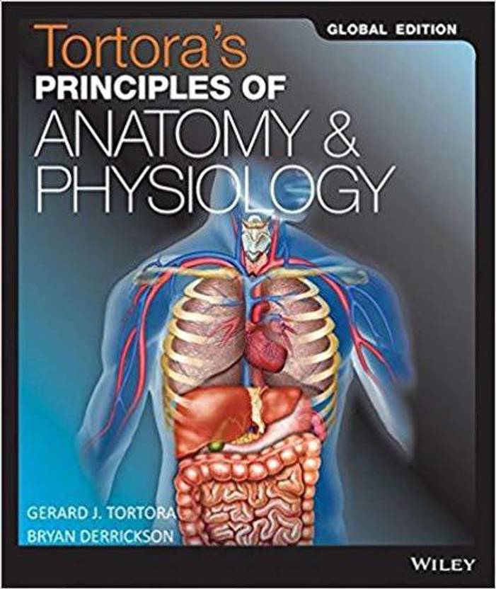 Tortora's Principles of Anatomy and Physiology: Buy Tortora's ... Tortora's Principles of Anatomy and Physiology: Buy Tortora's ...