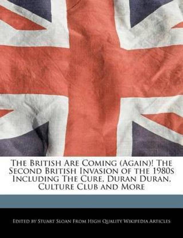 The British Are Coming (Again)! the Second British Invasion of the ... The British Are Coming (Again)! the Second British Invasion of the ...