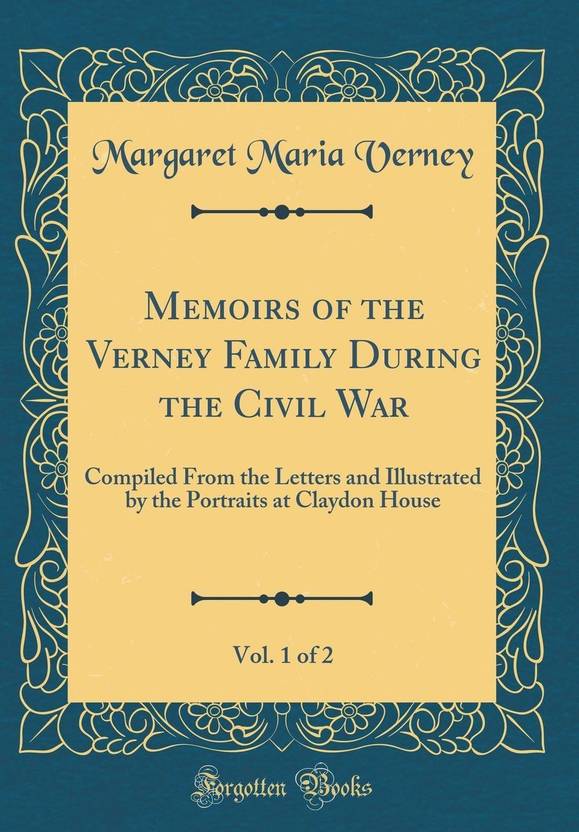Memoirs of the Verney Family During the Civil War, Vol. 1 of 2: Buy ...