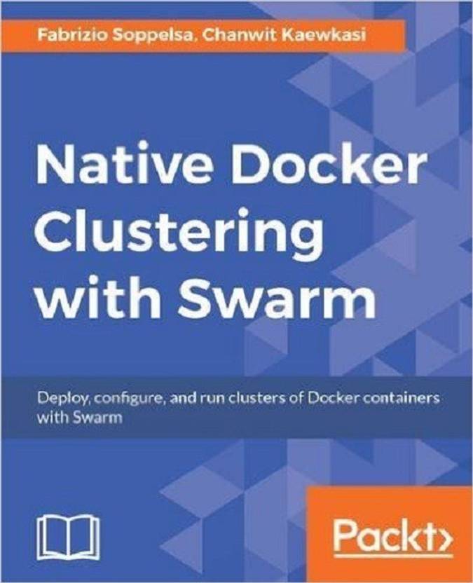 Native Docker Clustering With Swarm Buy Native Docker Clustering With