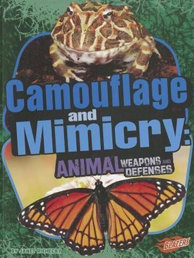 Camouflage and Mimicry: Animal Weapons and Defenses (Animal Weapons and ...