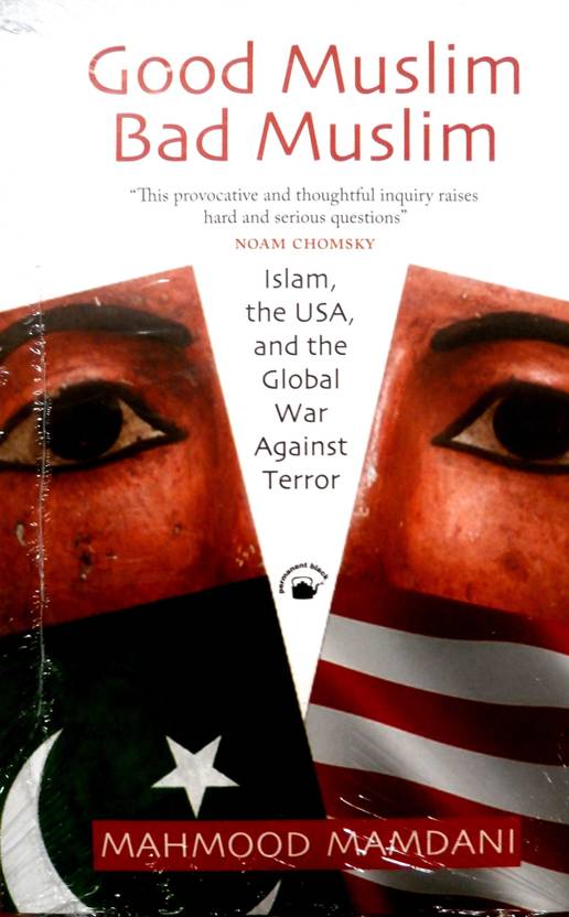 Good Muslim,Bad Muslim: Buy Good Muslim,Bad Muslim by Mamdani Mahmood ...