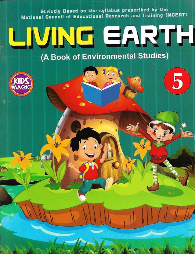 KIDS CHOICE, LIVING EARTH ( A BOOK OF ENVIRONMENTAL STUDIES ) CLASS - 5 ...