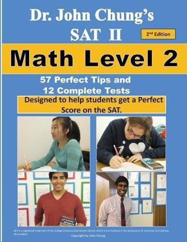 Dr. John Chung's SAT II Math Level 2 ---- 2nd Edition - To Get a ...