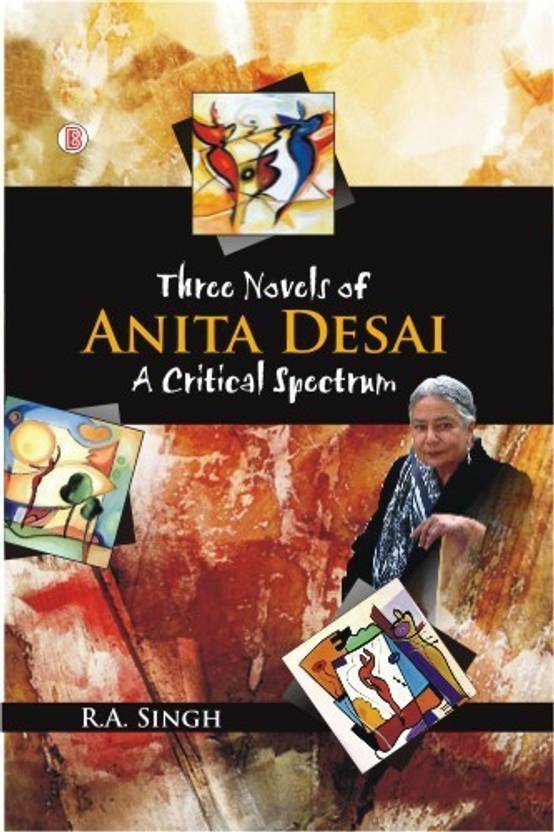 Three Novels of Anita Desai - Critical Spectrum: Buy Three Novels of ...