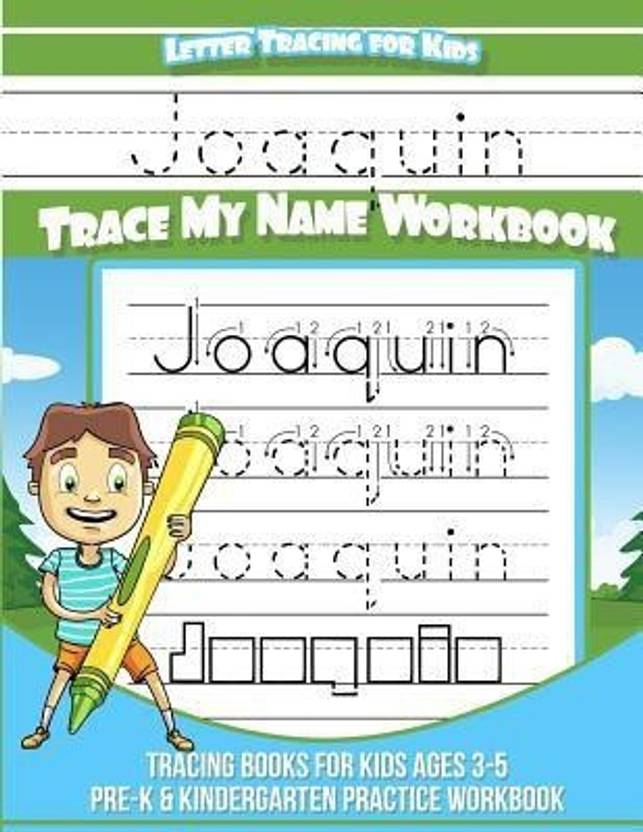 Joaquin Letter Tracing for Kids Trace My Name Workbook: Buy Joaquin ...