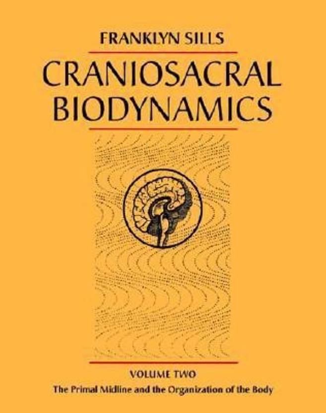 Craniosacral Biodynamics V II: Buy Craniosacral Biodynamics V II by ...