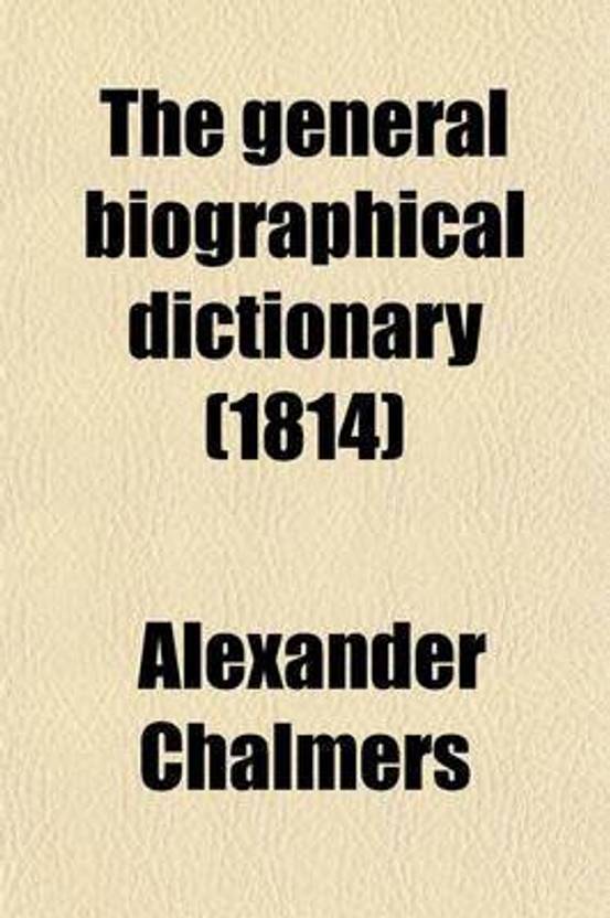 The General Biographical Dictionary (Volume 16): Buy The General ...
