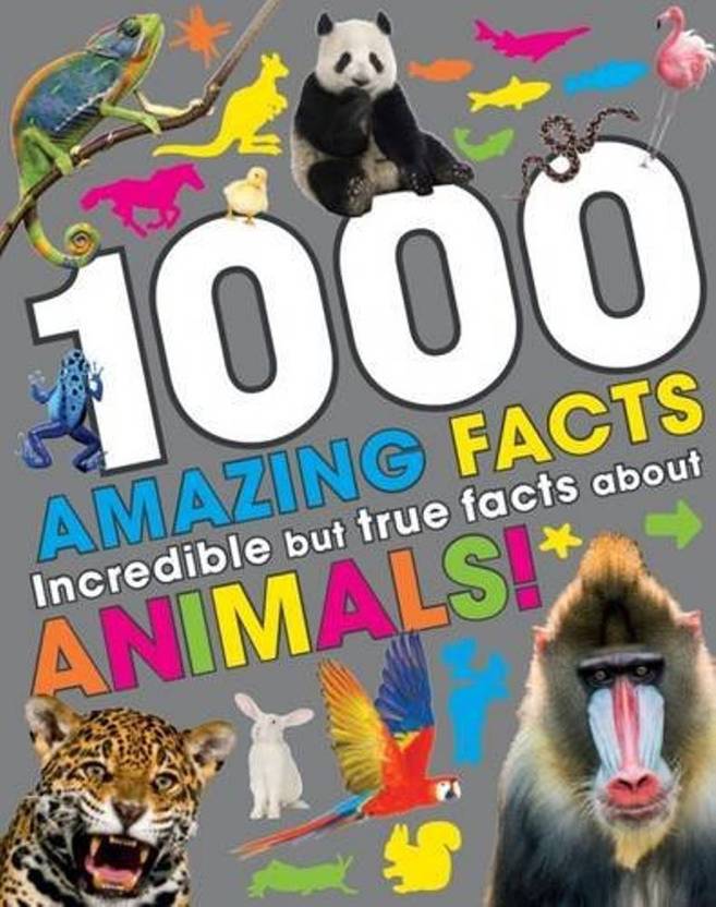 1000 Amazing Facts: Incredible but True Facts About Animals: Buy 1000 ...