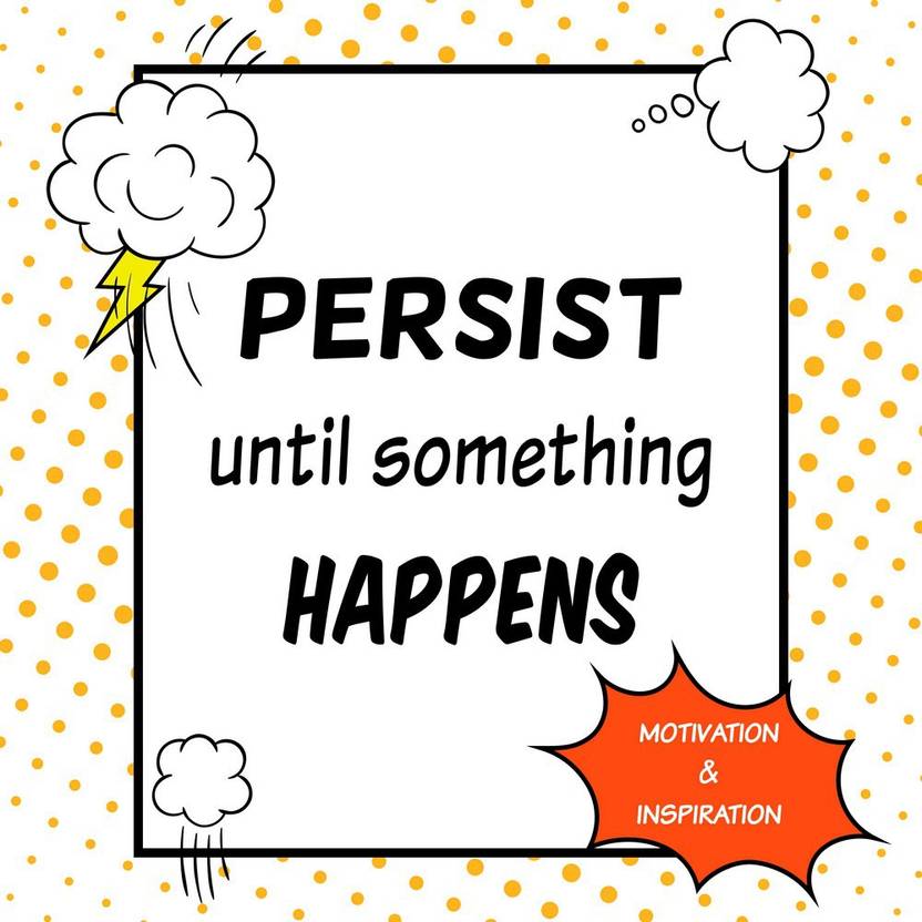 persist until something happens |Motivational Poster|Inspirational Poster|Gym poster|All Time ...