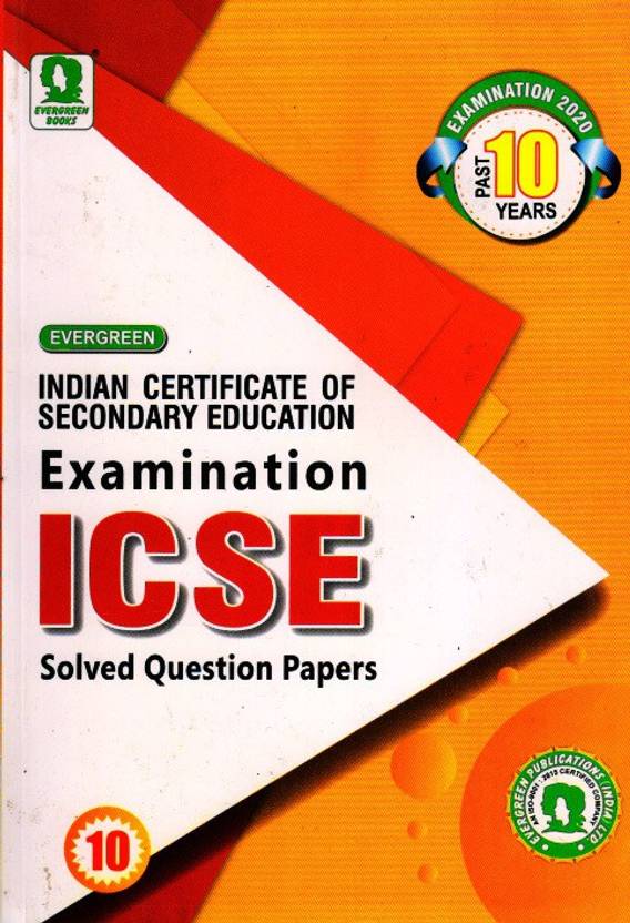 Evergreen Icse Past 10 Years Solved Question Papers Class-10 ( For 2020 ...