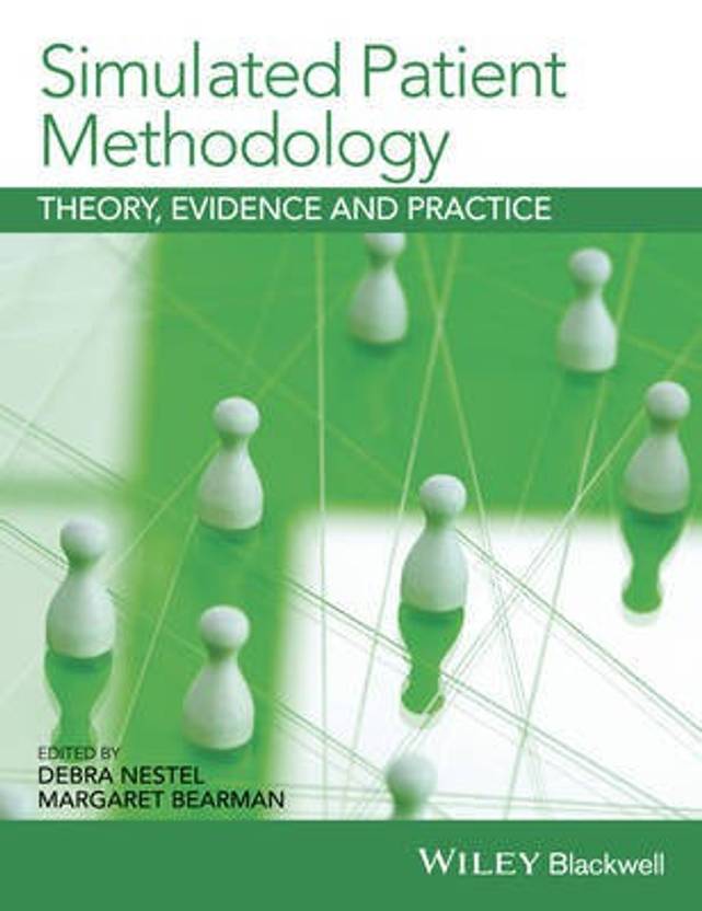 Simulated Patient Methodology - Theory, Evidence and Practice: Buy ...
