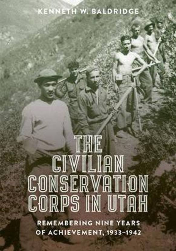 The Civilian Conservation Corps in Utah, 1933-1942: Buy The Civilian ...
