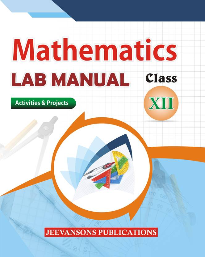 Mathematics Lab Manual For Class XII: Buy Mathematics Lab Manual For ... Mathematics Lab Manual For Class XII: Buy Mathematics Lab Manual For ...