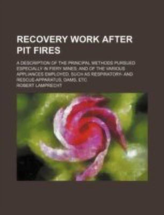 Recovery Work After Pit Fires; A Description of the Principal Methods ...