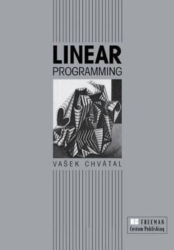 Linear Programming: Buy Linear Programming by University Chvatal Vasek ...