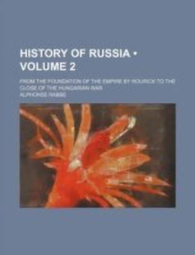 History Of Russia Volume 2 From The Foundation Of The Empire By