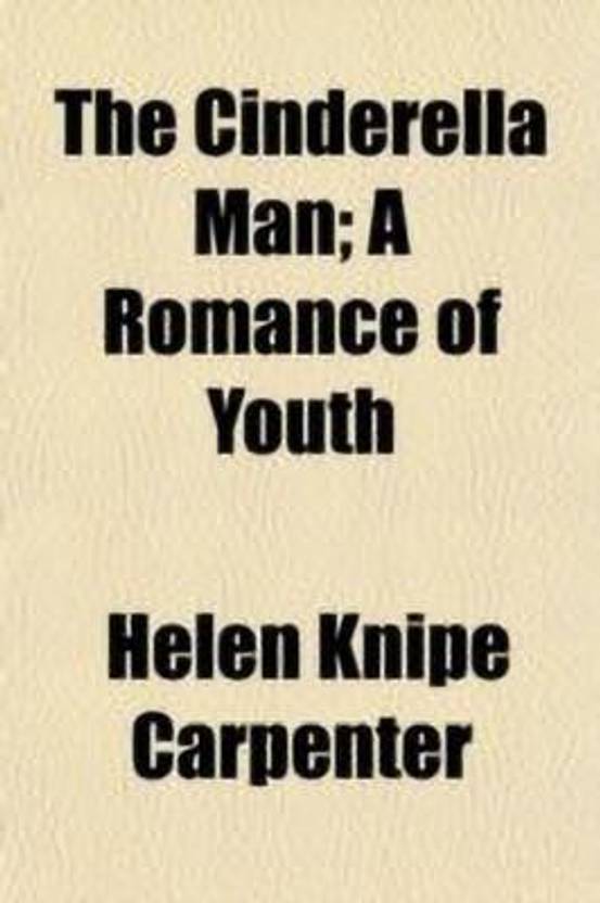 The Cinderella Man; A Romance of Youth: Buy The Cinderella Man; A ...