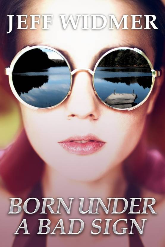 Born Under a Bad Sign: Buy Born Under a Bad Sign by Widmer Jeff at Low ...