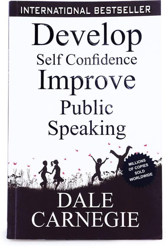 Developing Self Confidence Improve Public Speaking By Dale Carnegie developing-self-confidence-improve-public-speaking-by-dale-carnegie