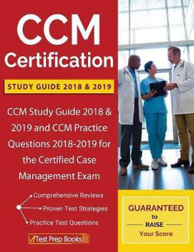CCM Certification Study Guide 2018 & 2019: Buy CCM Certification Study ... CCM Certification Study Guide 2018 & 2019: Buy CCM Certification Study ...