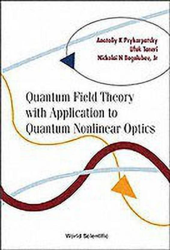 Quantum Field Theory With Application To Quantum Nonlinear Optics Buy