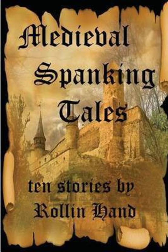 Medieval Spanking Tales Buy Medieval Spanking Tales By Hand Rollin At