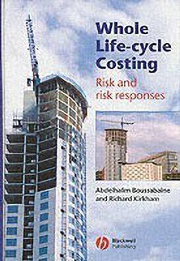 Whole Life-Cycle Costing: Risk and Risk Responses: Buy Whole Life-Cycle ...