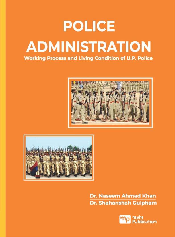 POLICE ADMINISTRATION Working Process and Living Condition of U.P ...