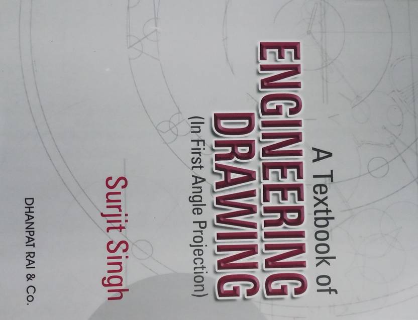 A TEXTBOOK OF ENGINEERING DRAWING (IN FIRST ANGLE PROJECTION): Buy A ...