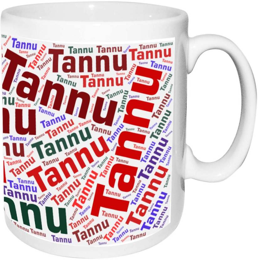 alwaysgift Tannu Name white Birthday & Anniversary Gift Ceramic Coffee ...