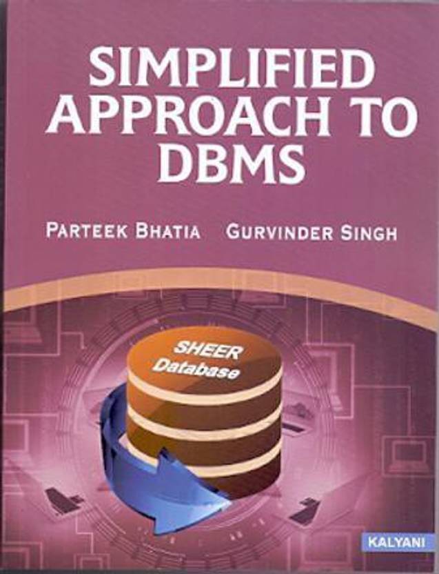 Simplified Approach To Dbms Buy Simplified Approach To Dbms By Gurvinder Singh Bhatia Parteek 