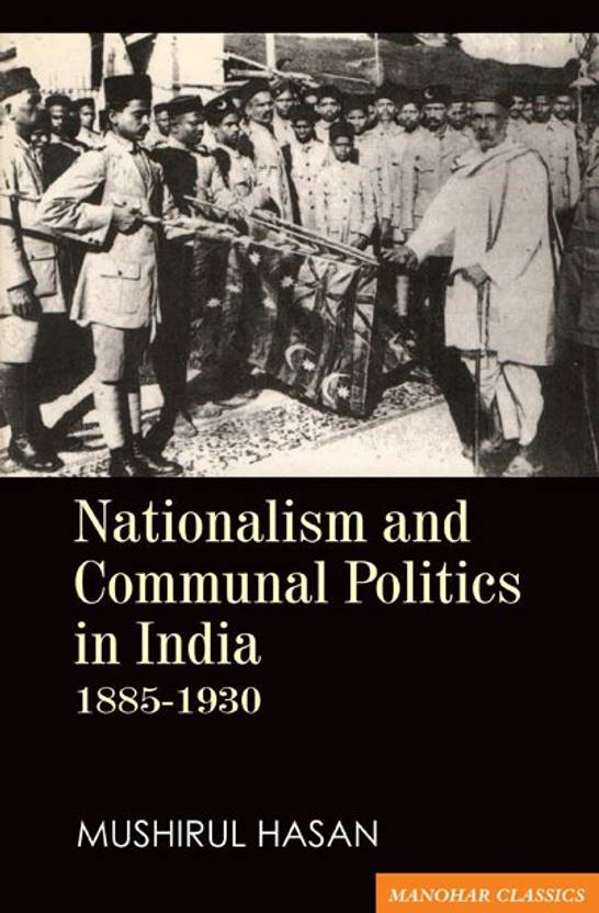 Nationalism and Communal Politics in India 1885-1930: Buy Nationalism ...