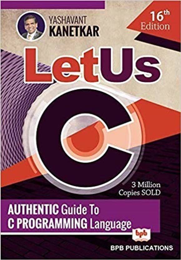 Let Us C: Buy Let Us C by Kanetkar Yashavant P. at Low Price in India ...