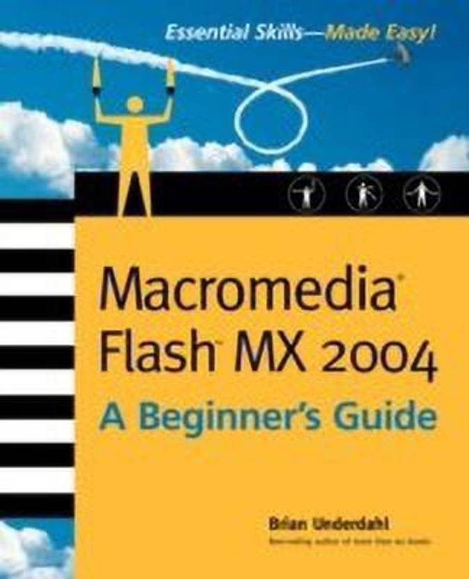 Macromedia Flash MX 2004: A Beginner's Guide: Buy Macromedia Flash MX 2004: A Beginner's Guide ...
