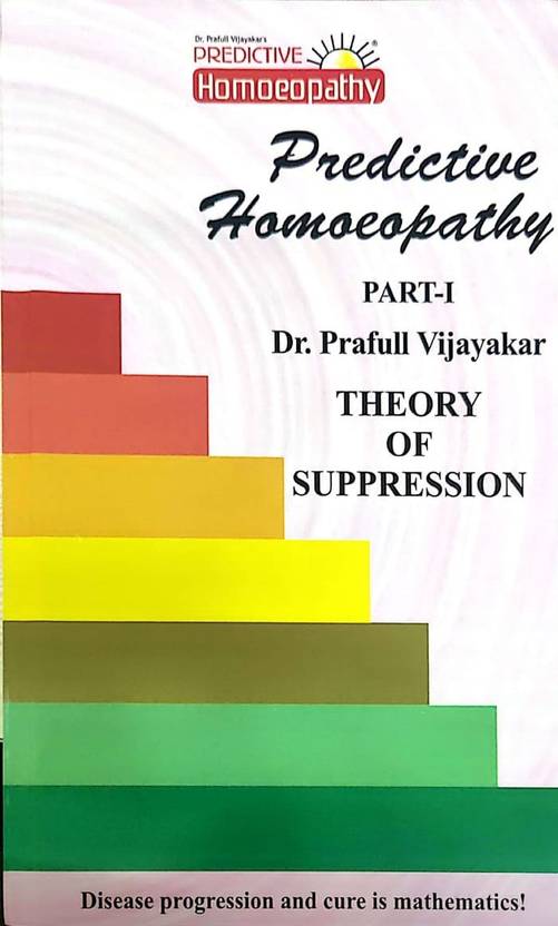 Predictive Homeopathy Part 1 Theory Of Suppression: Buy Predictive ...