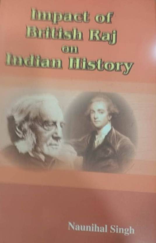 Impact of British Raj on Indian History: Buy Impact of British Raj on ...