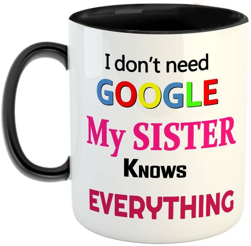 Furnish Fantasy I don't need Google My sister knows Everything Coffee ...