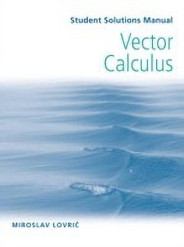 Vector Calculus Student Solutions Manual: Buy Vector Calculus Student ...